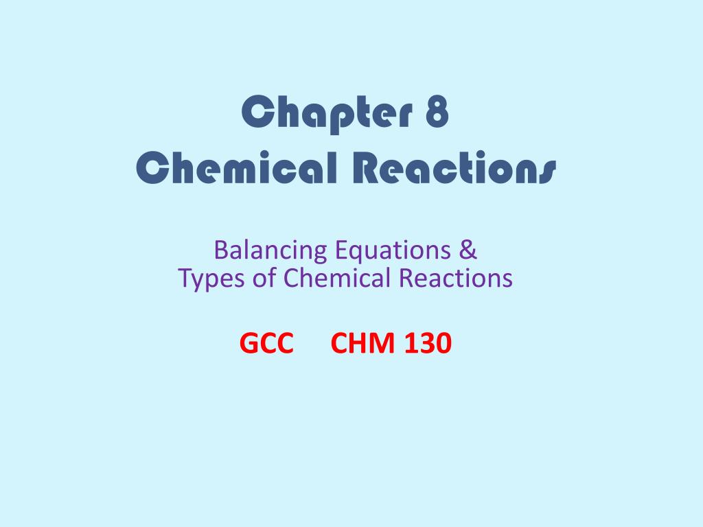 PPT - Chapter 8 Chemical Reactions PowerPoint Presentation, free ...