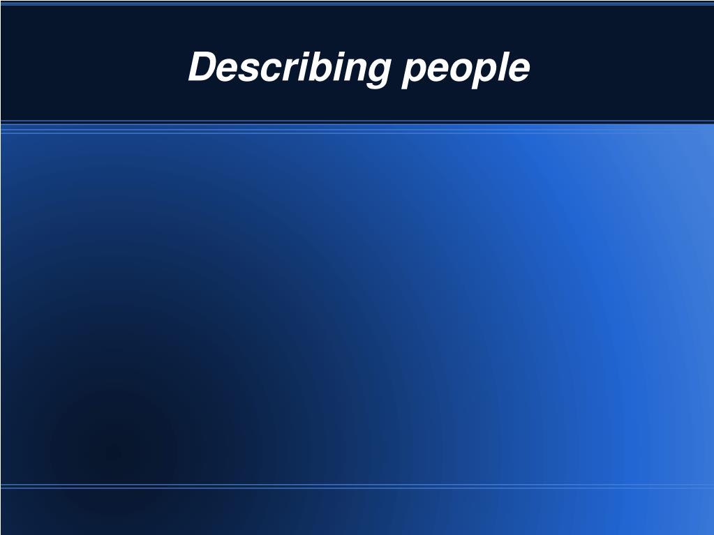 PPT - Describing people PowerPoint Presentation, free download - ID:3255998