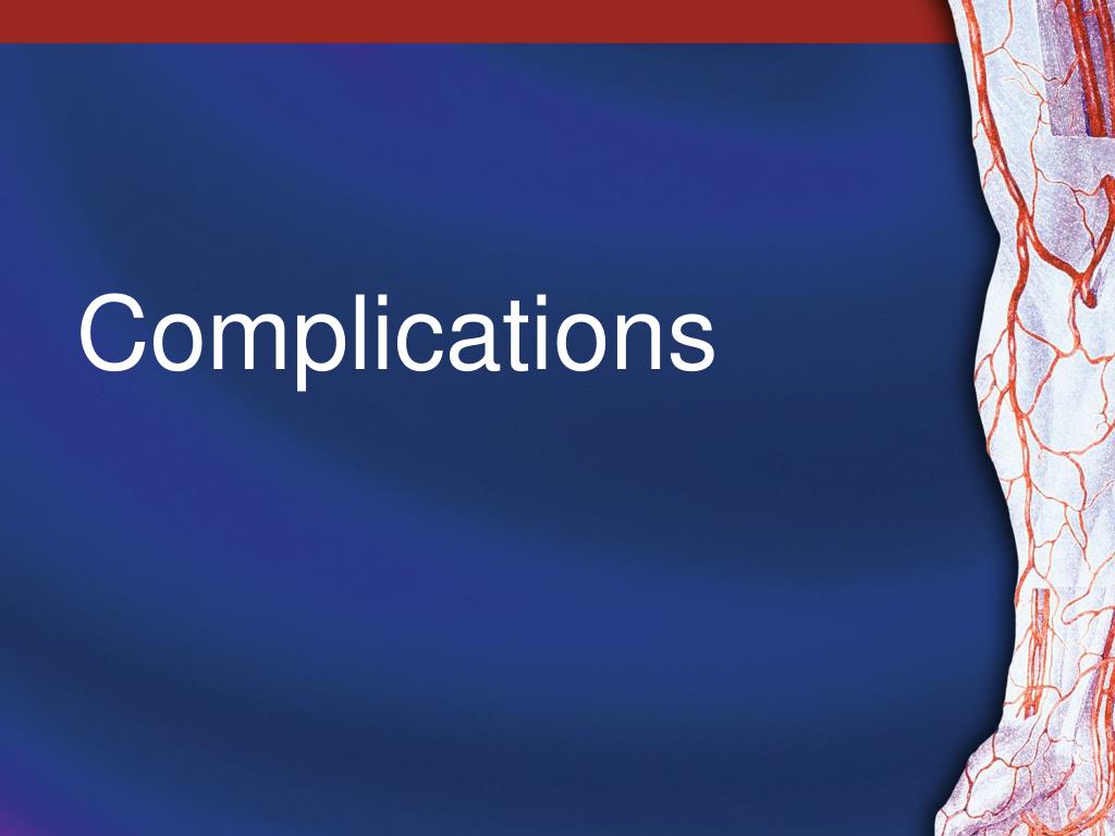 PPT - Complications PowerPoint Presentation, free download - ID:3257256