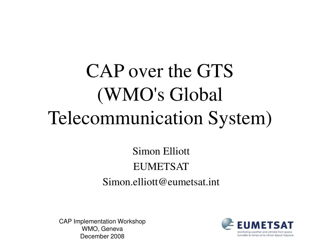 PPT - CAP over the GTS (WMO's Global Telecommunication System ...