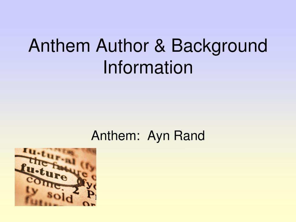 PPT - Anthem Author & Background Information PowerPoint Presentation ...