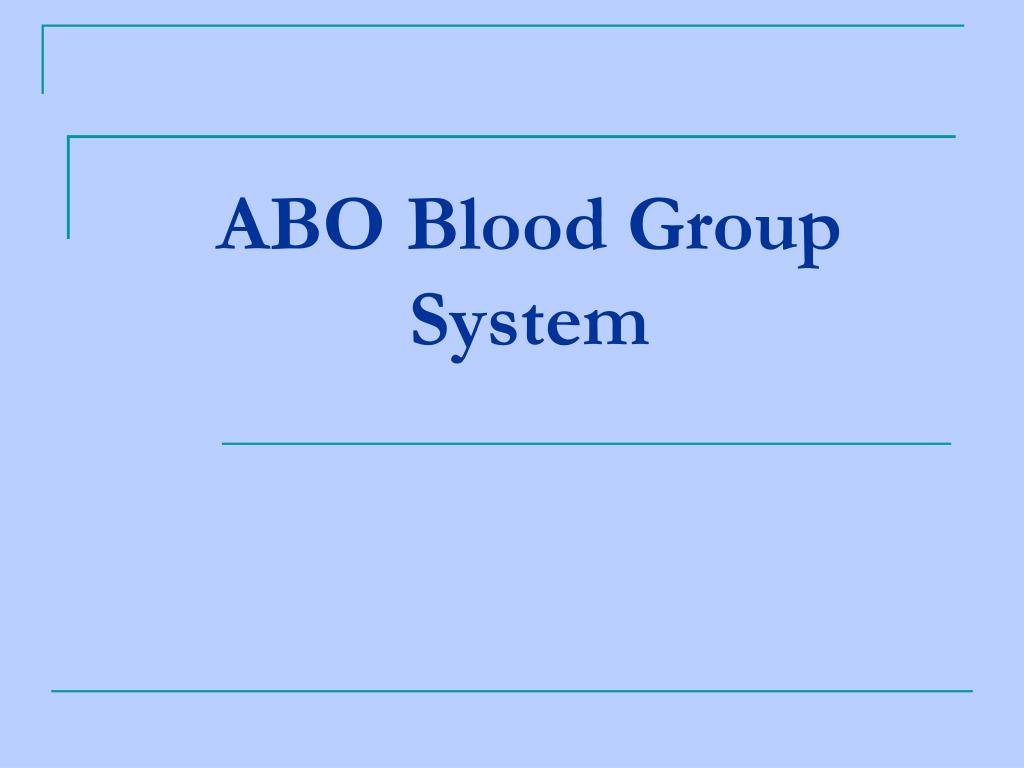 PPT - ABO Blood Group System PowerPoint Presentation, free download ...