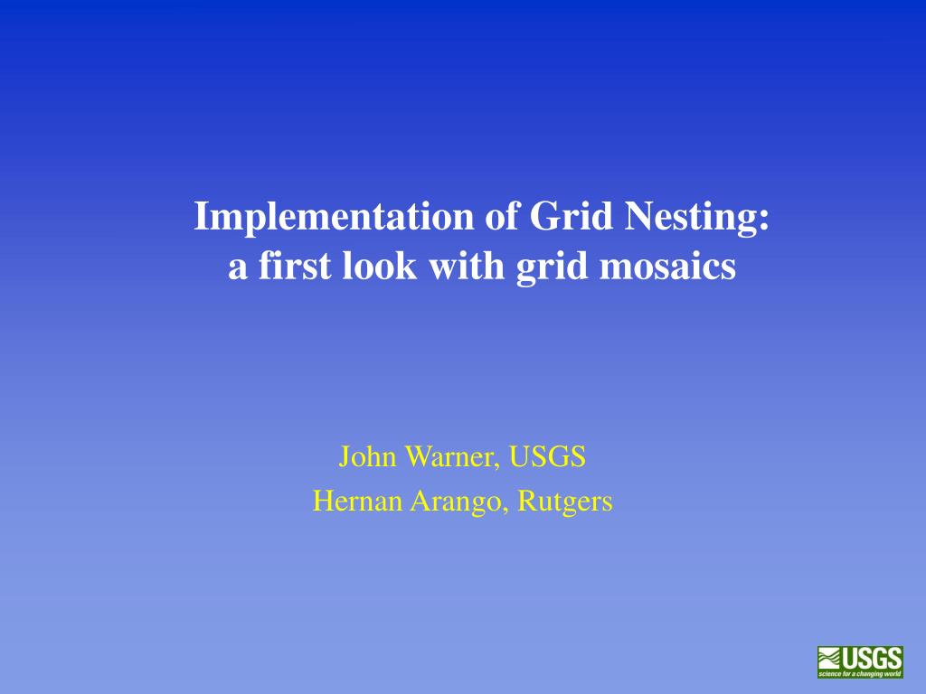 PPT - Implementation of Grid Nesting: a first look with grid mosaics ...