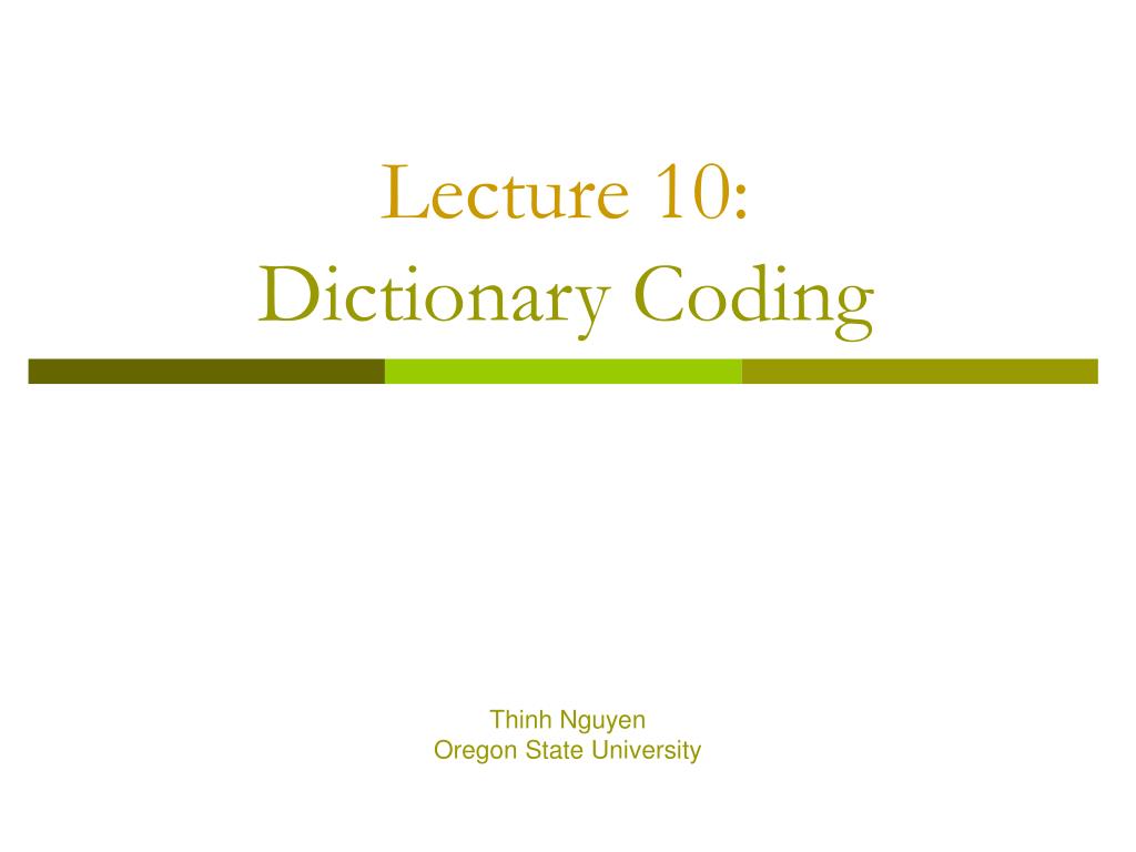 PPT - Lecture 10: Dictionary Coding PowerPoint Presentation, free ...