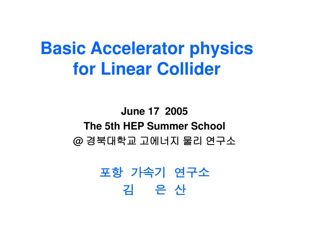 PPT - Basic Accelerator physics for Linear Collider PowerPoint ...