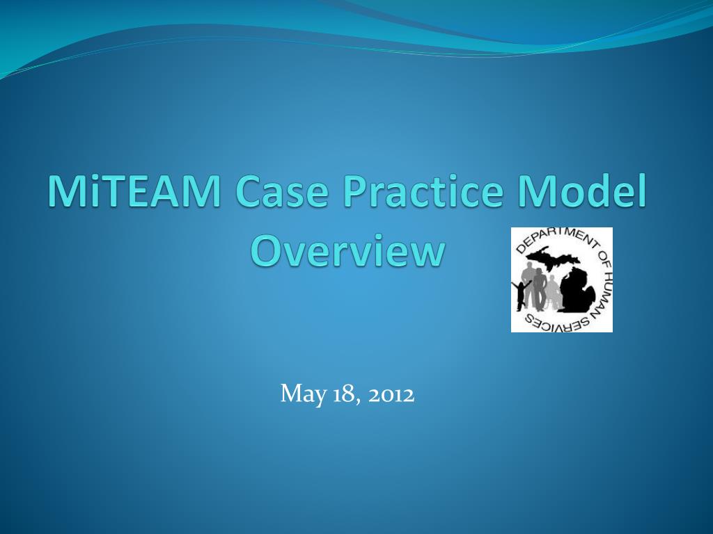 PPT - MiTEAM Case Practice Model Overview PowerPoint Presentation, free ...