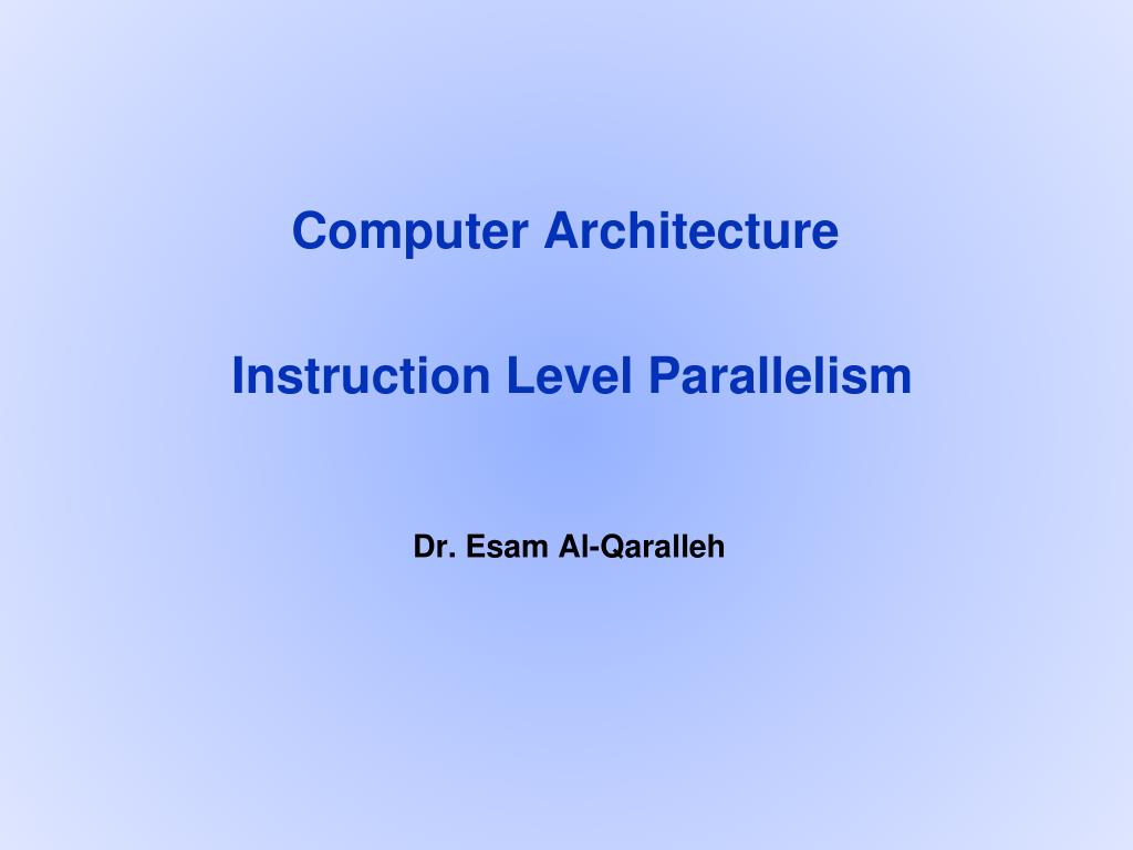 PPT - Computer Architecture Instruction Level Parallelism PowerPoint Presentation - ID:3261656