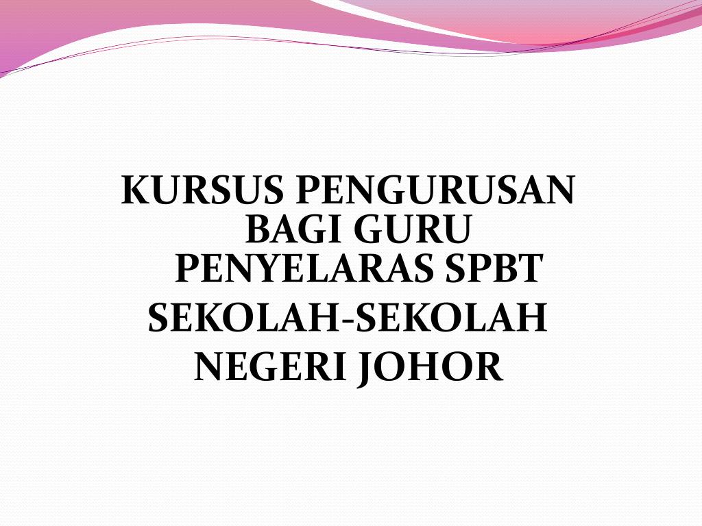 PPT - KURSUS PENGURUSAN BAGI GURU PENYELARAS SPBT SEKOLAH-SEKOLAH ...