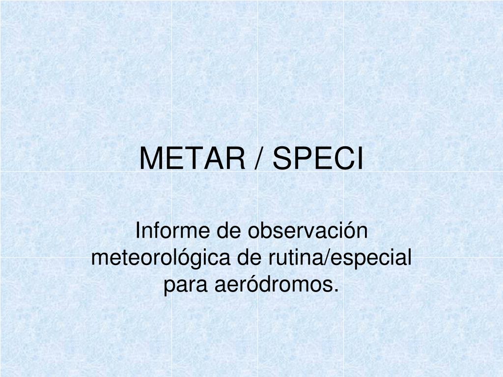 PPT - METAR / SPECI PowerPoint Presentation, free download - ID:3263767