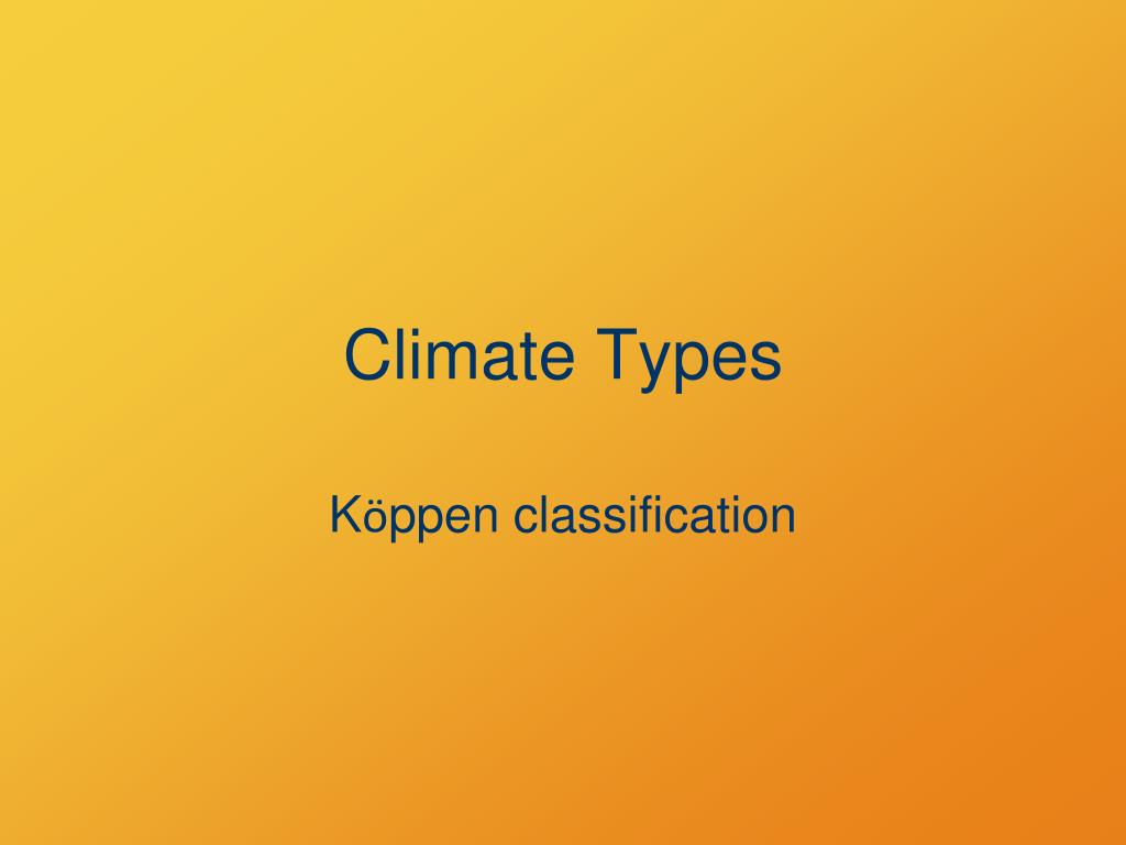 PPT - Climate Types PowerPoint Presentation, free download - ID:3264456
