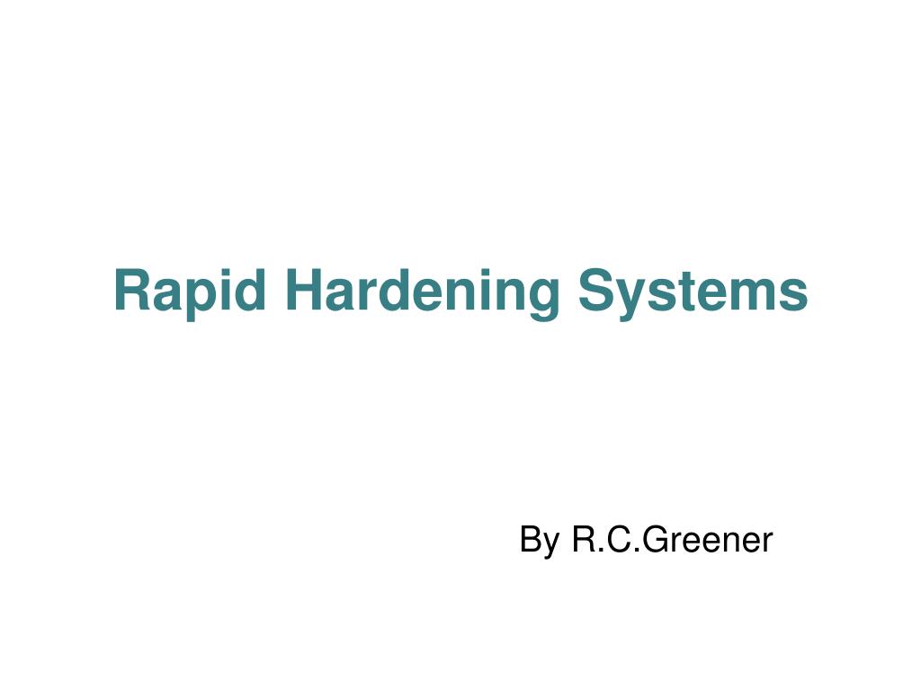 PPT - Rapid Hardening Systems PowerPoint Presentation, free download ...