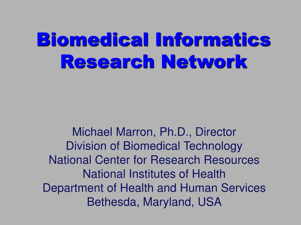 PPT - Biomedical Informatics Research Network PowerPoint Presentation ...