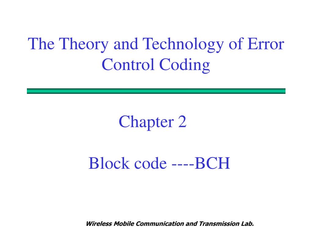 Ppt The Theory And Technology Of Error Control Coding Powerpoint Presentation Id3265721