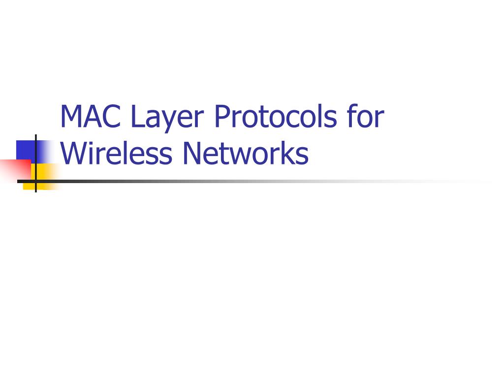PPT - MAC Layer Protocols for Wireless Networks PowerPoint Presentation ...