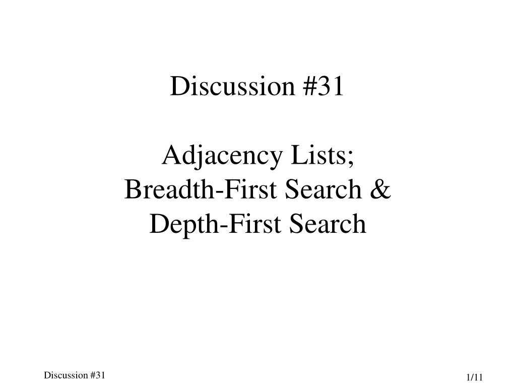 PPT - Discussion #31 Adjacency Lists; Breadth-First Search & Depth ...