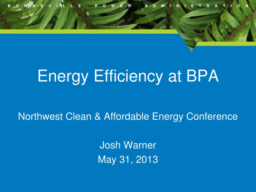 PPT - Energy Efficiency at BPA PowerPoint Presentation, free download ...