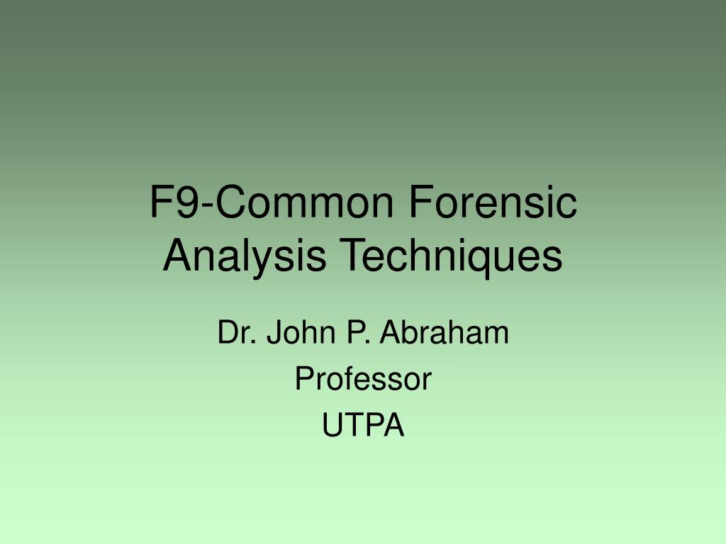 PPT - F9-Common Forensic Analysis Techniques PowerPoint Presentation ...