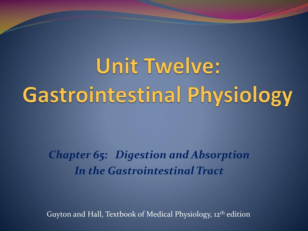 PPT - Unit Twelve: Gastrointestinal Physiology PowerPoint Presentation ...