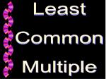PPT - Least Common Multiple PowerPoint Presentation, free download - ID ...