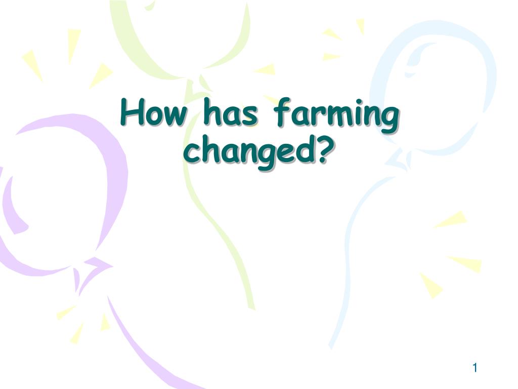 PPT - How has farming changed? PowerPoint Presentation, free download ...