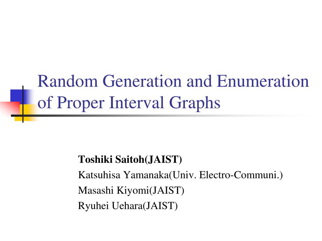 PPT - Random Generation and Enumeration of Proper Interval Graphs ...