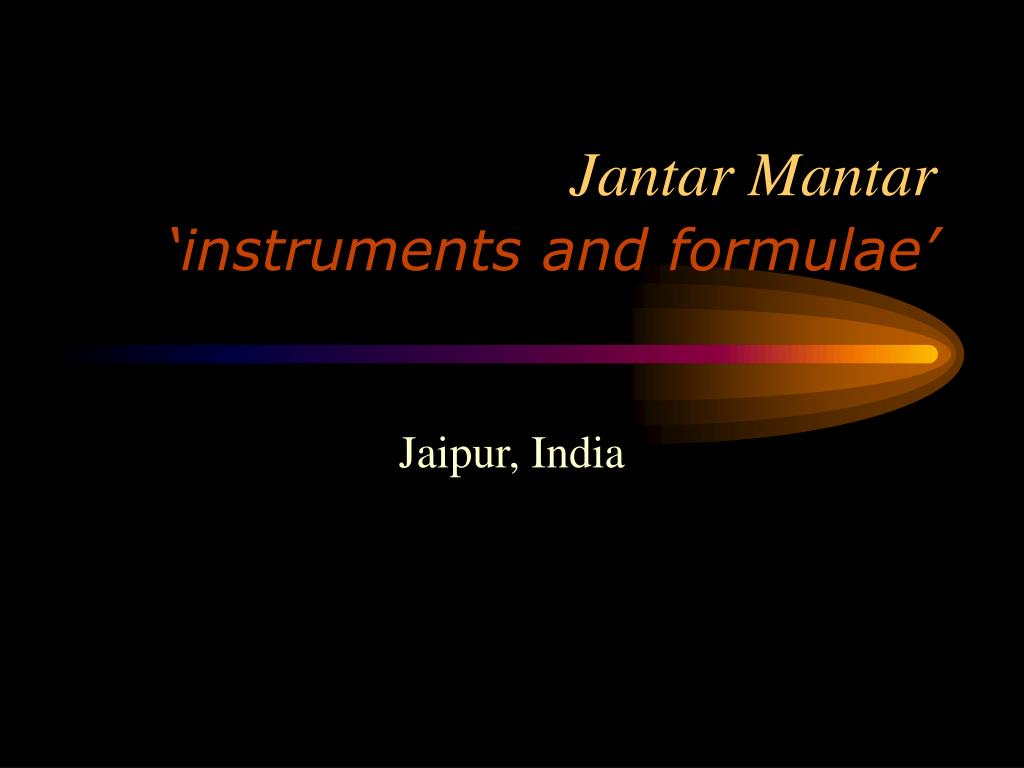 PPT - Jantar Mantar ‘instruments and formulae’ PowerPoint Presentation ...