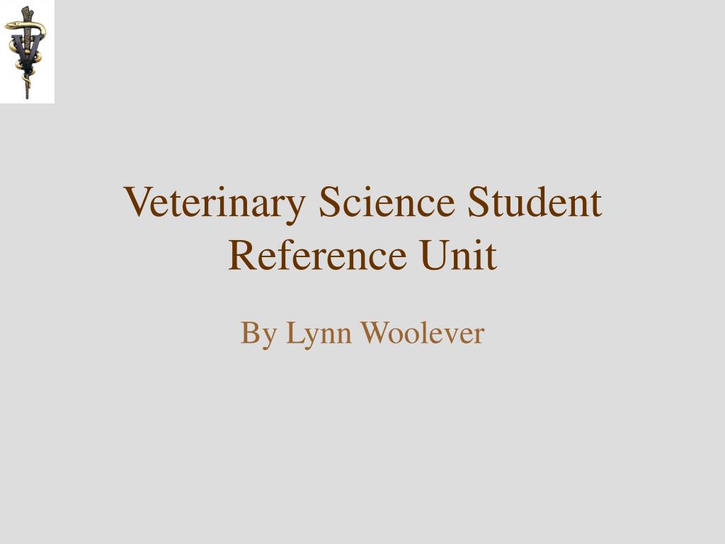 PPT - Veterinary Science Student Reference Unit PowerPoint Presentation ...