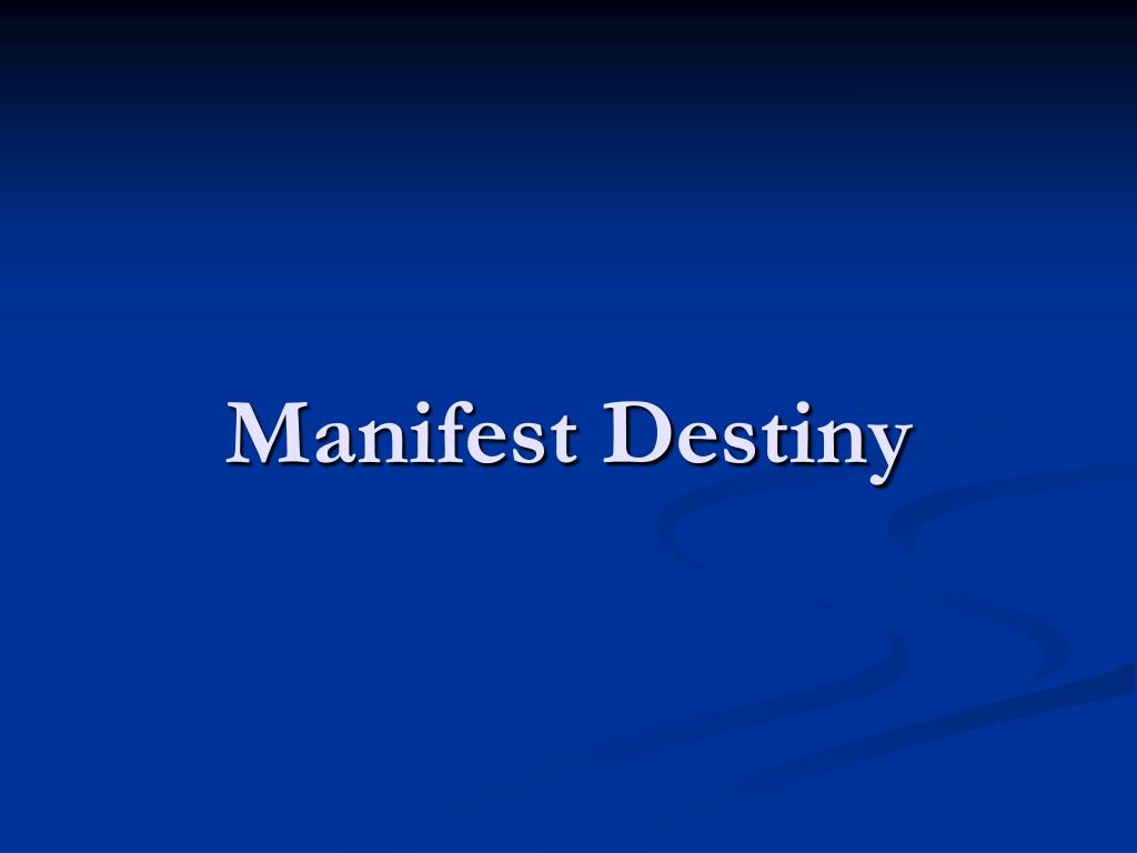 PPT - Manifest Destiny PowerPoint Presentation, free download - ID:3277422