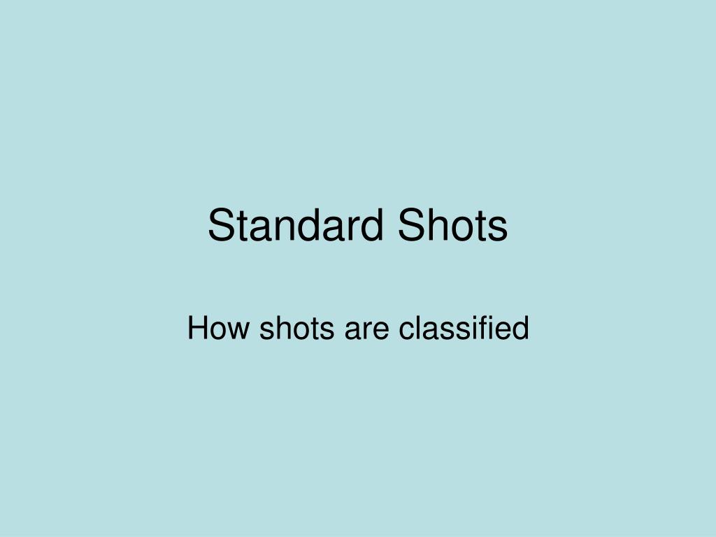 PPT - Standard Shots PowerPoint Presentation, free download - ID:3277472