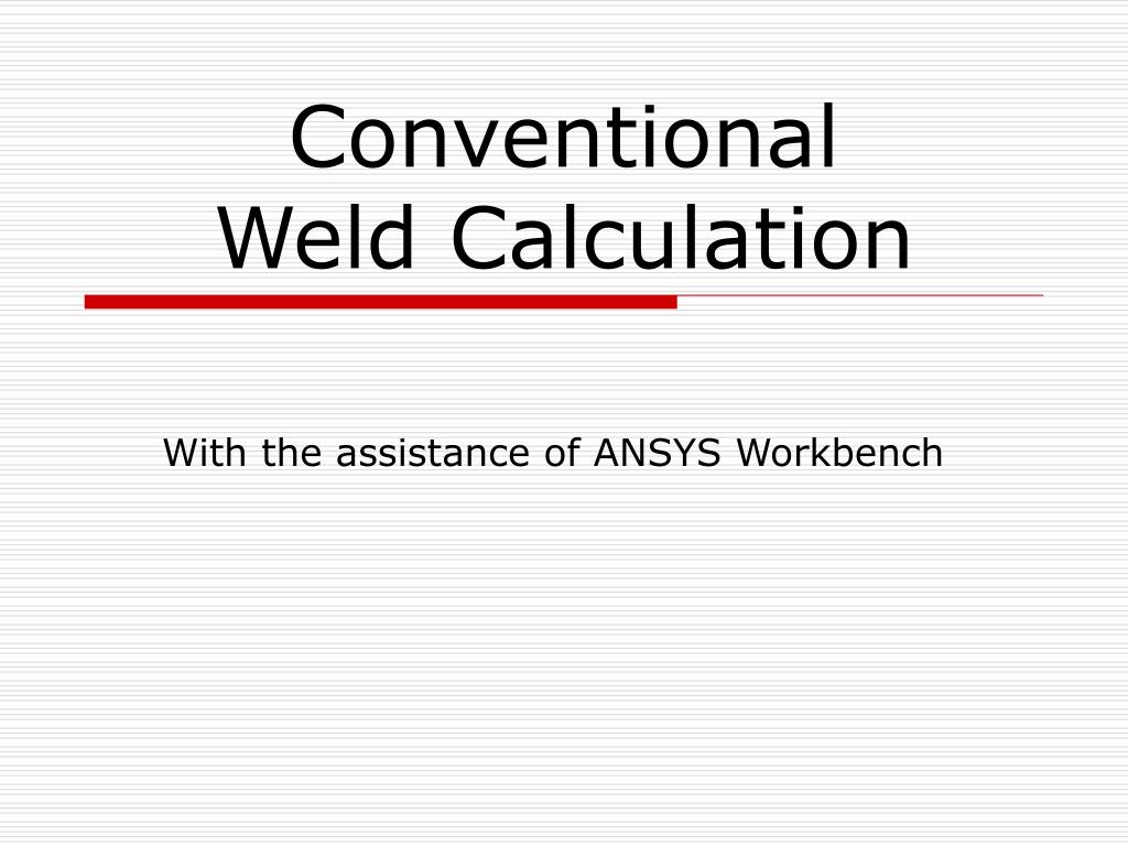 PPT - Conventional Weld Calculation PowerPoint Presentation, free ...