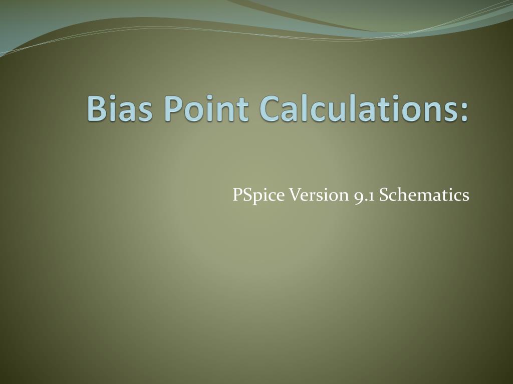 PPT - Comprehensive Guide to PSpice Bias Point Calculations and Nodal ...