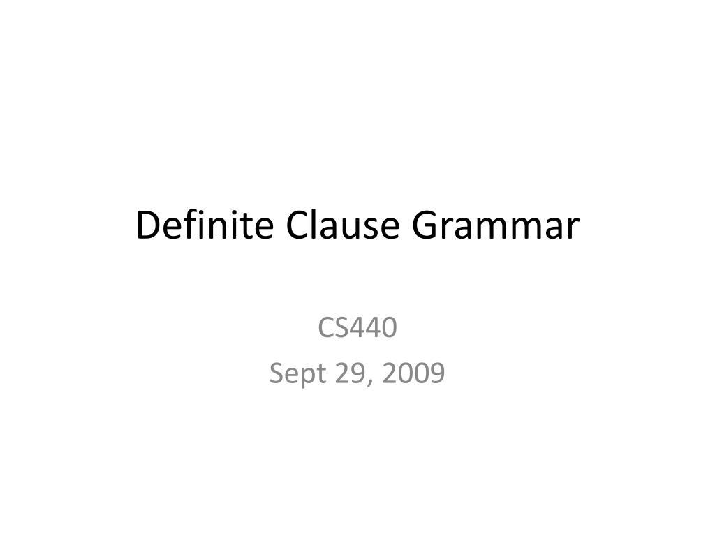 PPT - Definite Clause Grammar PowerPoint Presentation, free download ...