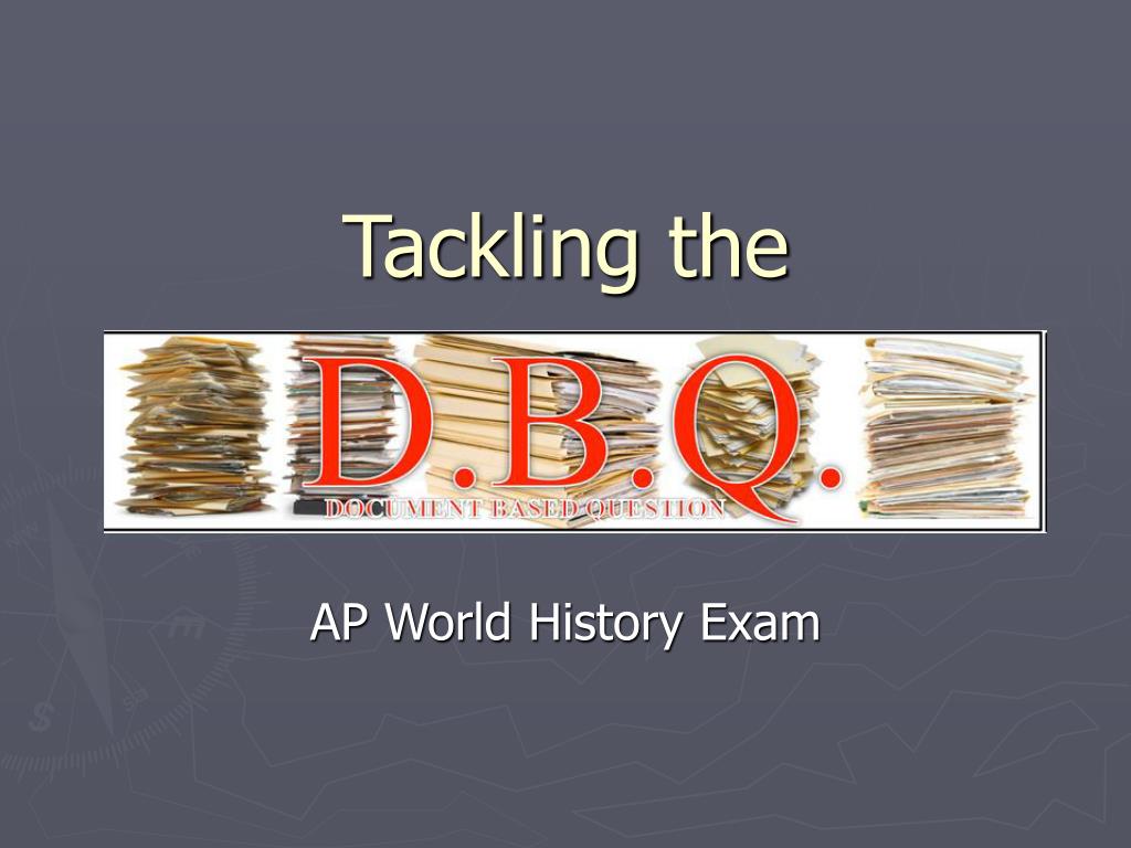 PPT - Mastering the AP World History DBQ: Key Strategies and Insights PowerPoint Presentation ...
