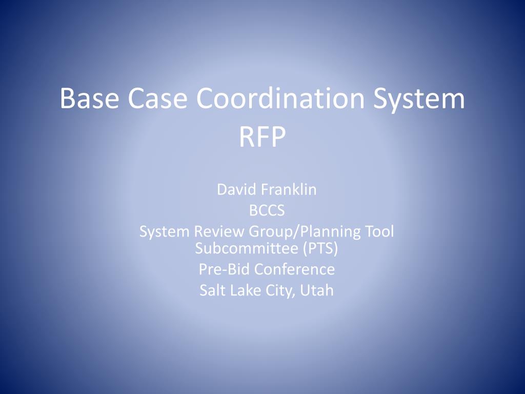 PPT - Base Case Coordination System RFP PowerPoint Presentation, free ...