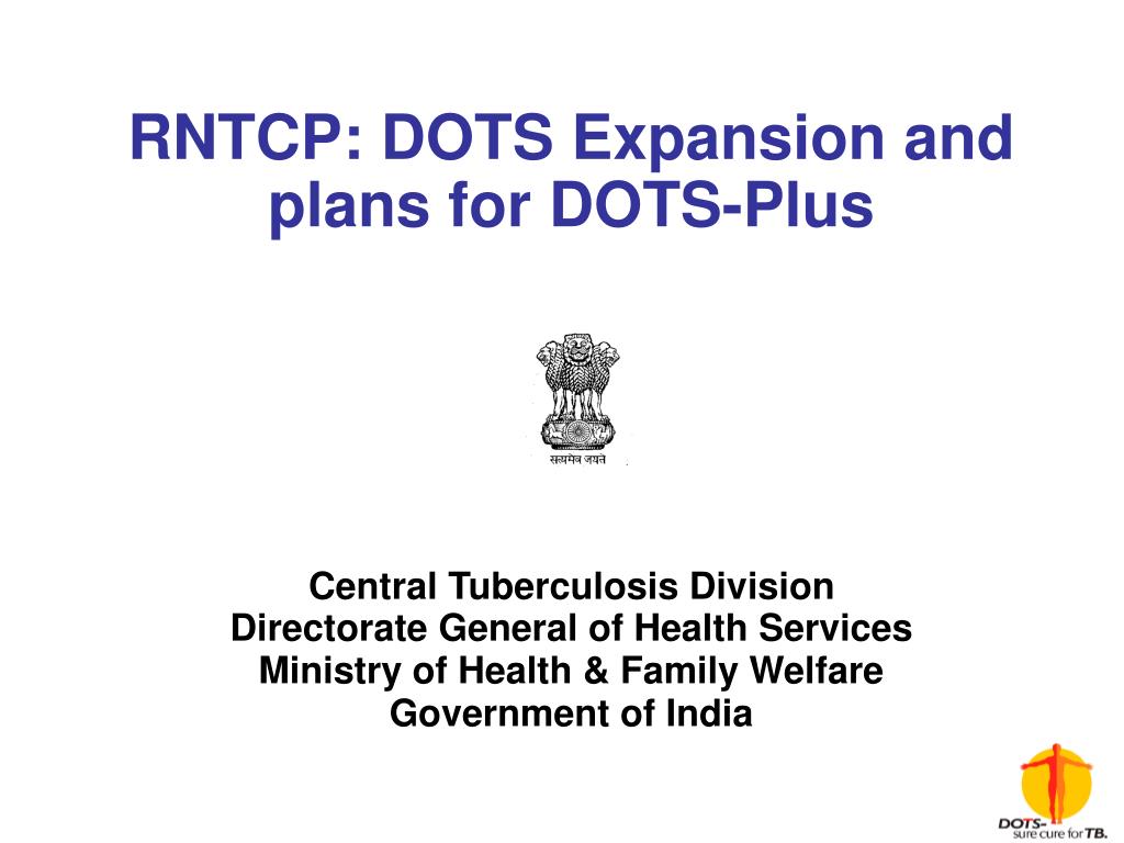 PPT - RNTCP: DOTS Expansion and plans for DOTS-Plus PowerPoint ...