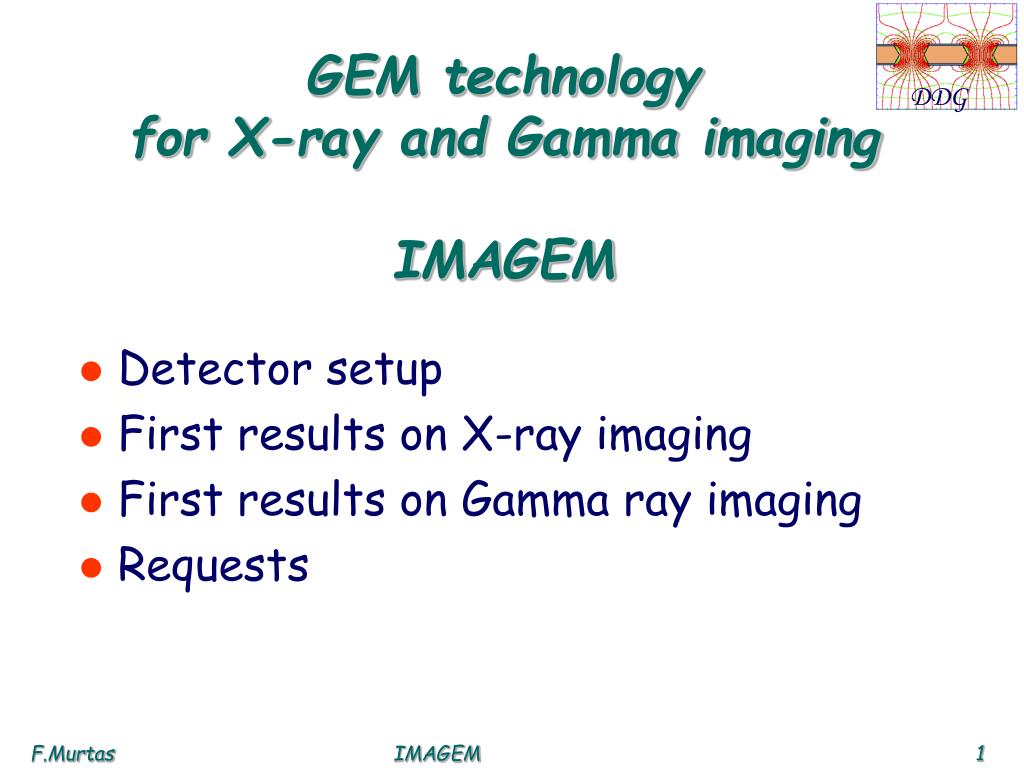 PPT - GEM technology for X-ray and Gamma imaging IMAGEM PowerPoint ...