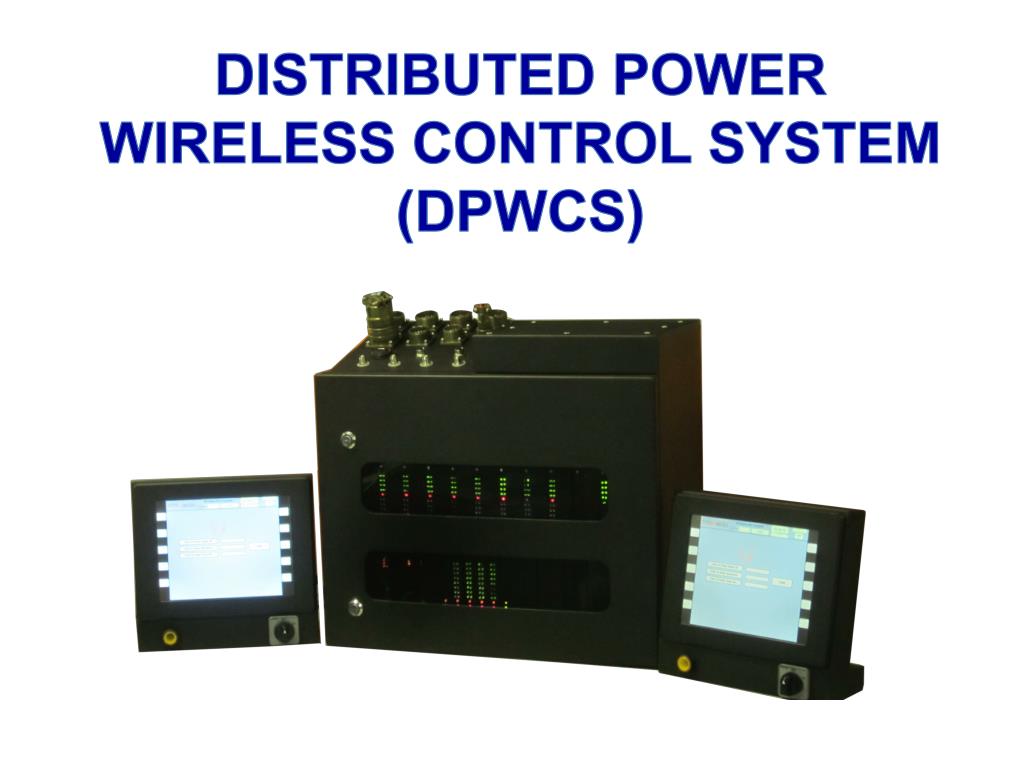 PPT - DISTRIBUTED POWER WIRELESS CONTROL SYSTEM (DPWCS) PowerPoint ...