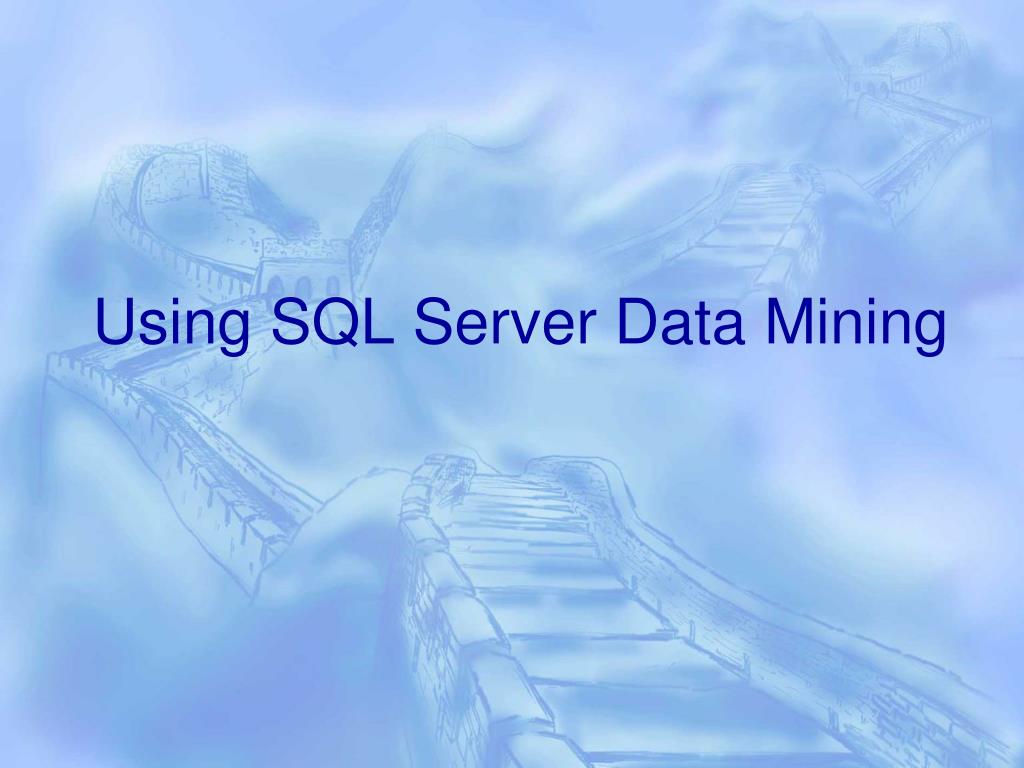 PPT - Using SQL Server Data Mining PowerPoint Presentation, free ...