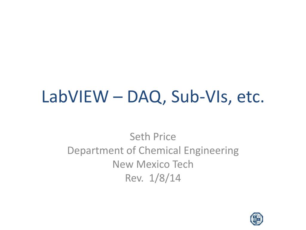 PPT - LabVIEW – DAQ, Sub-VIs, etc. PowerPoint Presentation, free ...