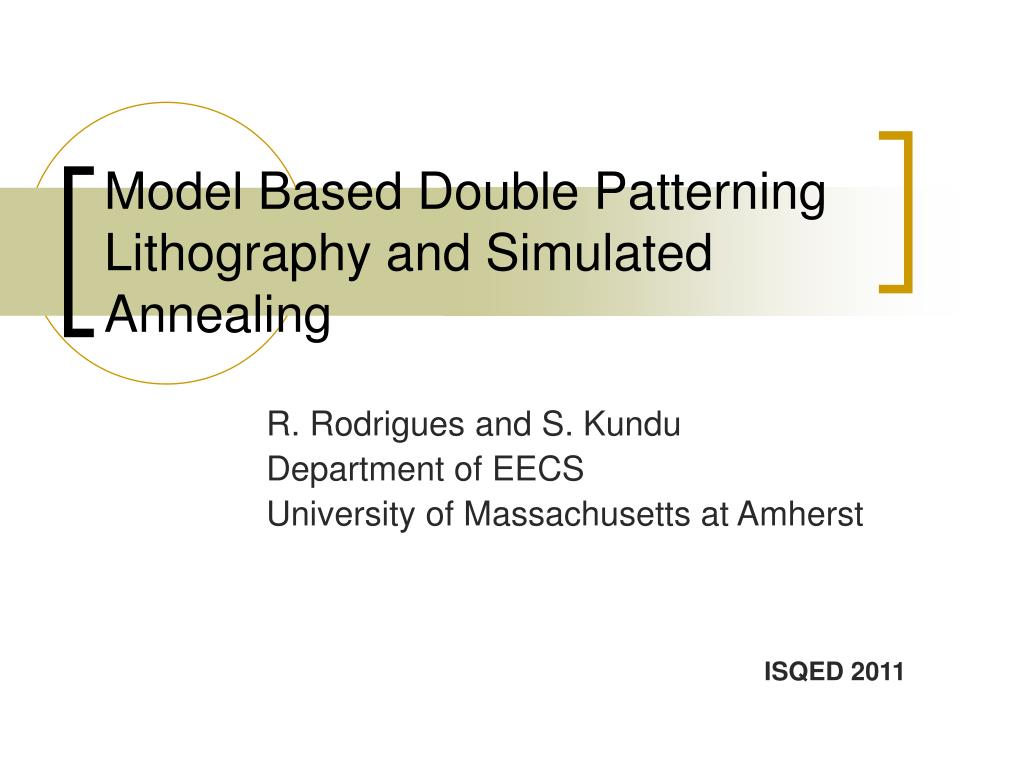 PPT - Model Based Double Patterning Lithography and Simulated Annealing ...