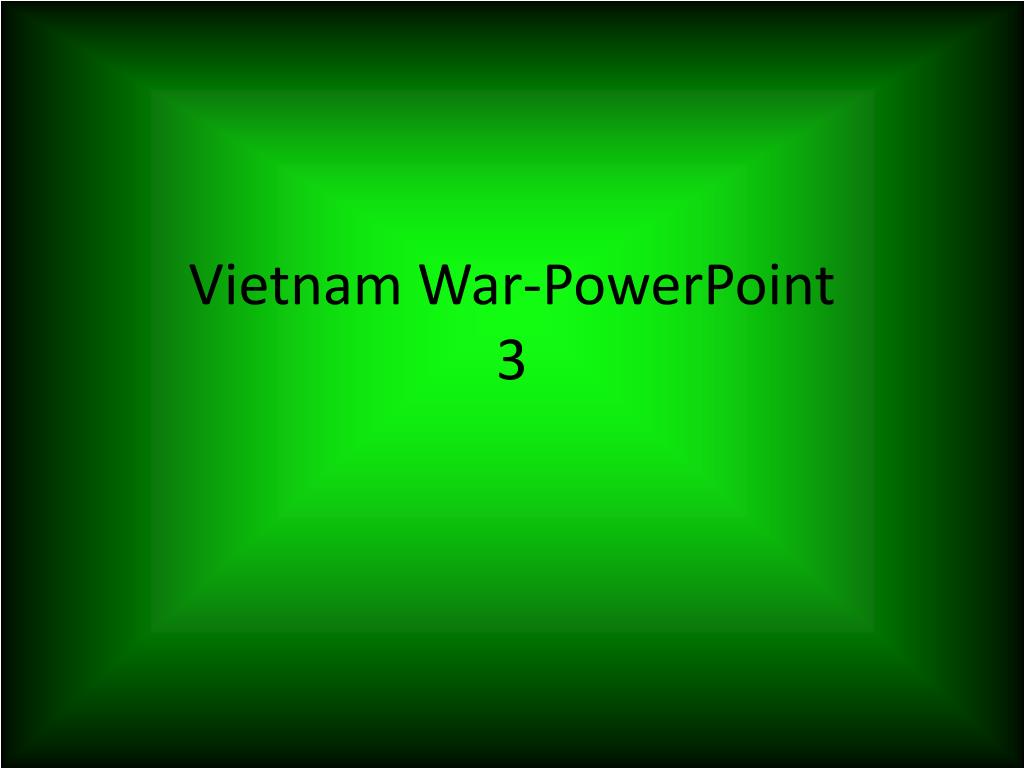 PPT - Vietnam War-PowerPoint 3 PowerPoint Presentation, free download ...