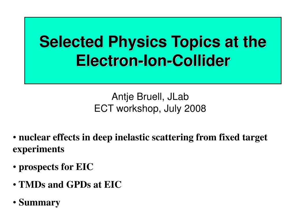 PPT - Selected Physics Topics at the Electron-Ion-Collider PowerPoint ...