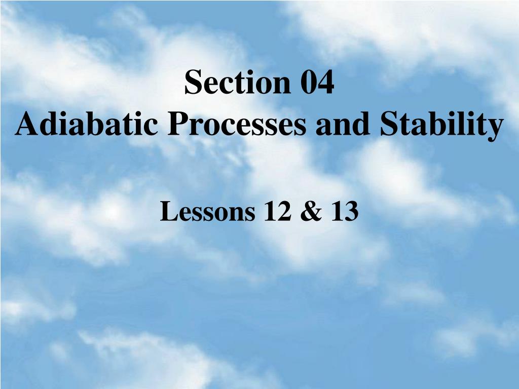 PPT - Section 04 Adiabatic Processes and Stability PowerPoint ...