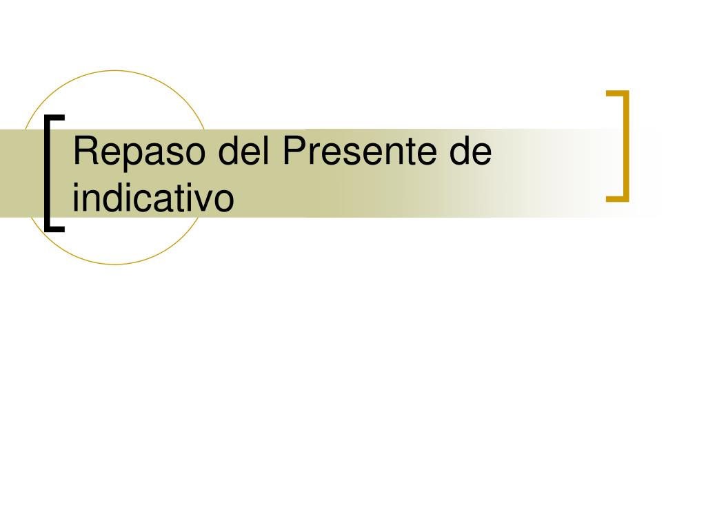 PPT - Repaso del Presente de indicativo PowerPoint Presentation, free ...