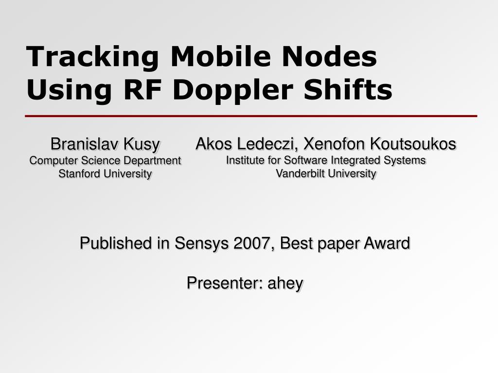PPT - Tracking Mobile Nodes Using RF Doppler Shifts PowerPoint ...