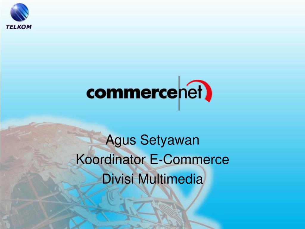 PPT - Agus Setyawan Koordinator E-Commerce Divisi Multimedia PowerPoint Presentation - ID:3293863