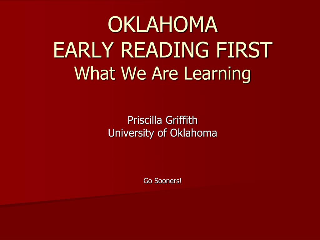 PPT - OKLAHOMA EARLY READING FIRST What We Are Learning PowerPoint ...