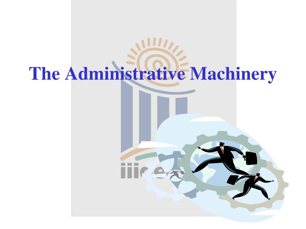 PPT - The Administrative Machinery PowerPoint Presentation, free ...