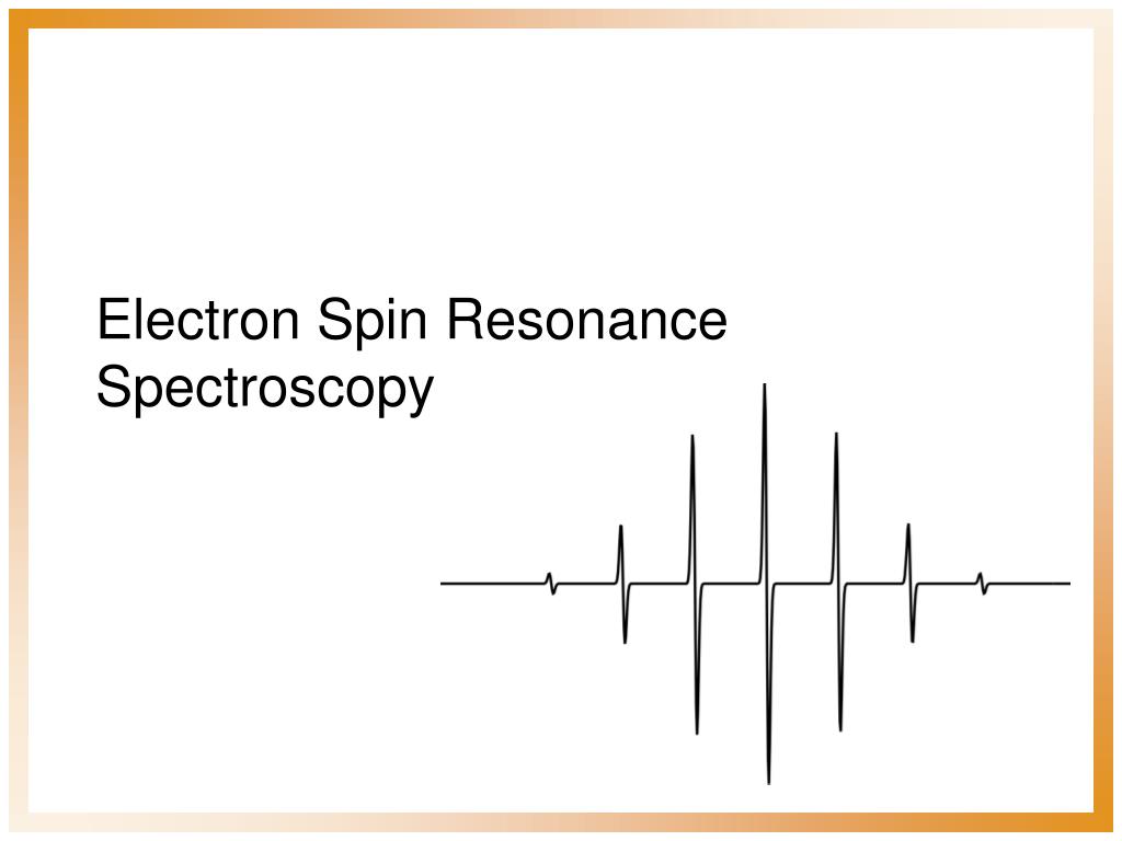PPT - Electron Spin Resonance Spectroscopy PowerPoint Presentation ...