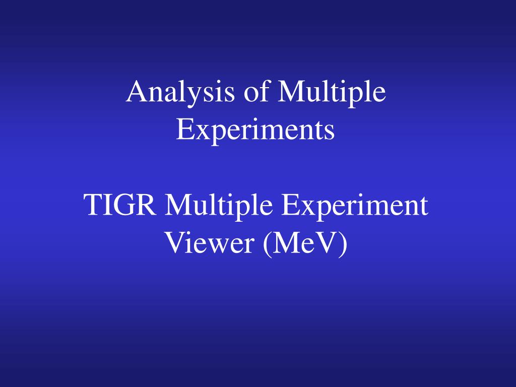 PPT - Analysis of Multiple Experiments TIGR Multiple Experiment Viewer (MeV) PowerPoint ...